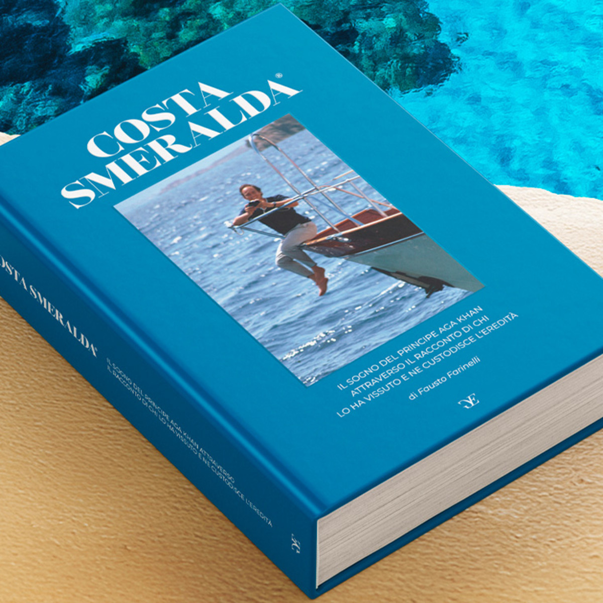 Costa Smeralda®. Il sogno del principe Aga Khan attraverso il racconto ...